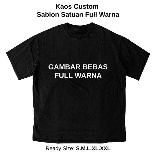 Promo Kaos Custom Satuan Design Bebas Full Warna - Sablon Mesin Digital ...