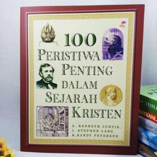 Jual BUKU 100 PERISTIWA PENTING DALAM SEJARAH KRISTEN KENNETH STEPHEN ...