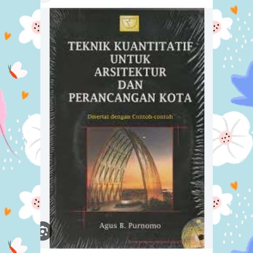 Jual TEKNIK KUANTITATIF UNTUK ARSITEKTUR DAN PERANCANGAN KOTA dengan Contoh - Jakarta Pusat - TB ...