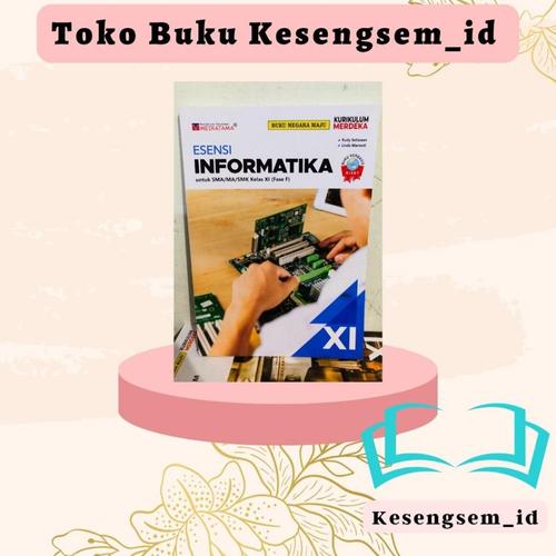 Jual Buku Esensi Informatika Kelas 10, 11, 12 Sma/Ma Kurikulum Merdeka - - Kelas 11 - Jakarta ...