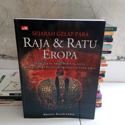 Jual buku sejarah gelap para raja &ratu Eropa Brenda Ralph Lewis ...