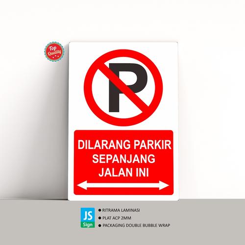 Jual SAFETY SIGN K3 - DILARANG PARKIR SEPANJANG JALAN INI PLAT 2MM - A2 ...