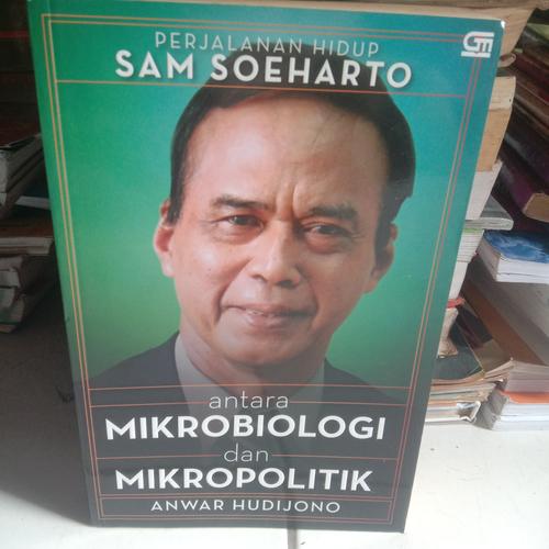 Jual PERJALANAN HIDUP SAM SOEHARTO ANTARA MIKROBIOLOGI DAN MIKROPOLITIK ...