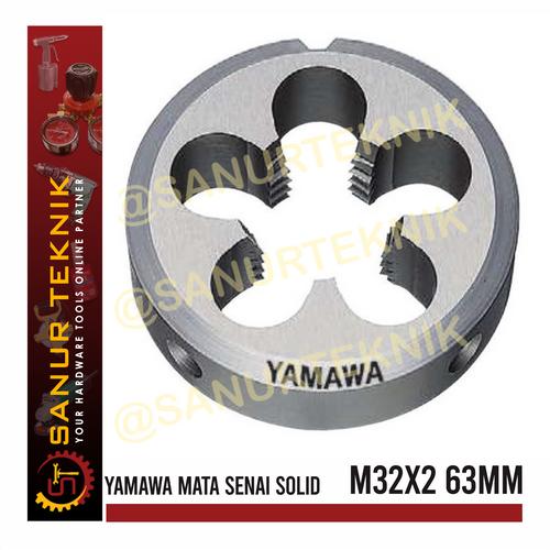 Jual YAMAWA Solid Round Dies / Mata Senai Solid M32x2 M 32 x 2 OD 63mm ...