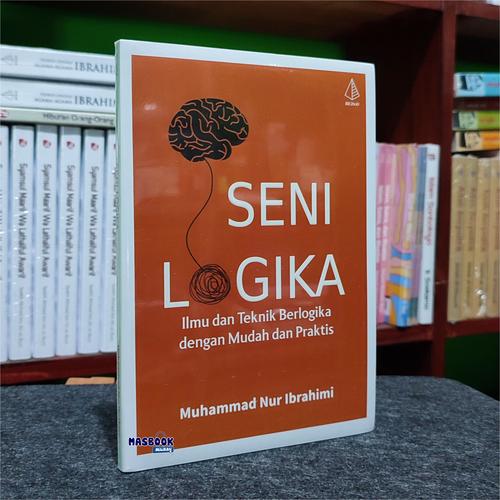 Jual BUKU SENI LOGIKA - Ilmu dan Teknik Berlogika dengan Mudah dan ...