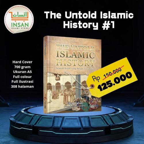 Jual The Untold Islamic History #1 Baca sejarah jadi tidak membosankan ...