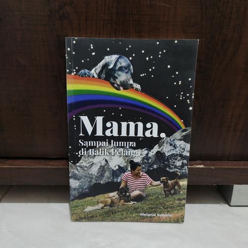 Jual NOVEL MAMA, SAMPAI JUMPA DI BALIK PELANGI - Melanie Subono - Kota ...