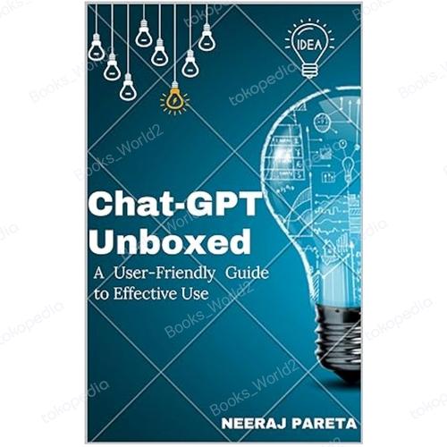 Jual Buku ChatGPT Unboxed: A User-Friendly Guide to Effective Use - Jakarta Timur - Books_World2 ...