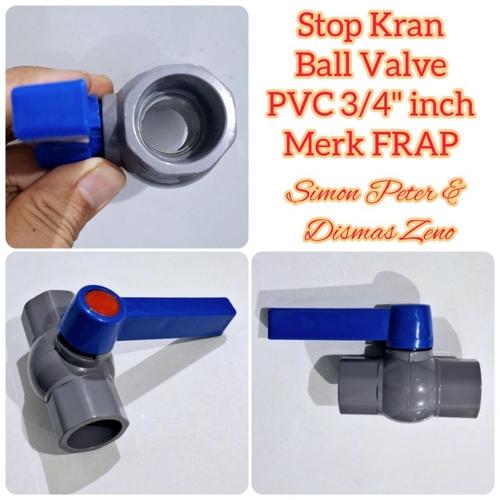 Promo Stop Kran Ball Valve PVC 3/4 inch merk FRAP utk Air Hidroponik ...