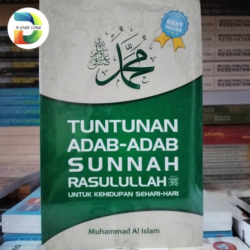 Jual Buku Tuntunan Adab - Adab Sunnah Rasulullah untuk Kehidupan Sehari ...