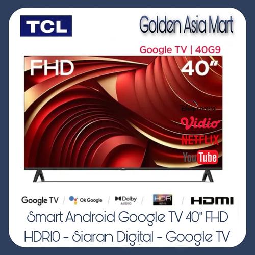 Promo Smart TV Android Google TV TCL 40 Inch 40G9 HD FHD Garansi Resmi ...