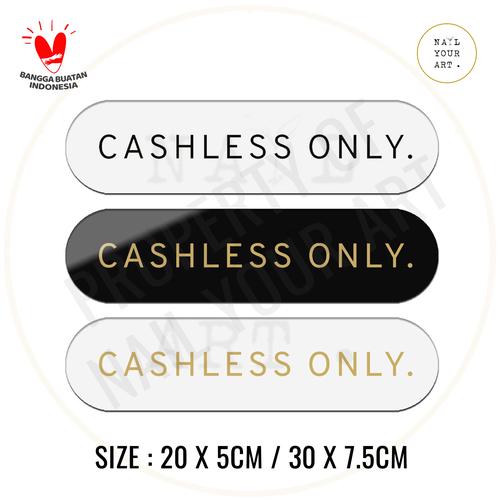 Promo Sign Akrilik CASHLESS ONLY ROUND - Nail Your Art - Signage ...