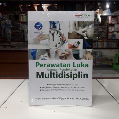 Jual Buku Andi Perawatan Luka Dengan Pendekatan Multidisiplin -Ners. I Made - Kota Bandung ...