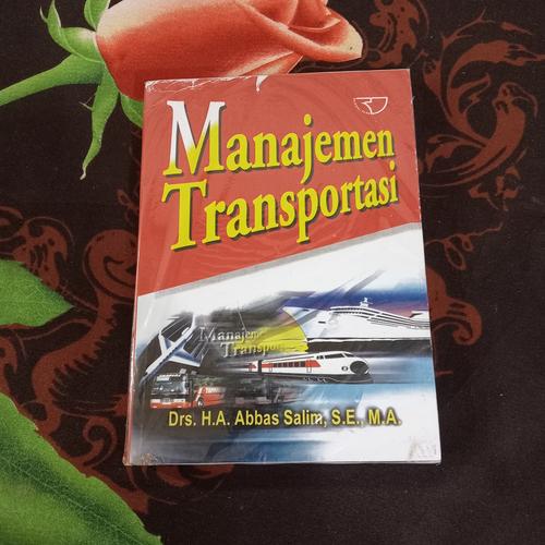 Jual Buku MANAJEMEN TRANSPORTASI. by. Drs. H.A. Abbas Salim - Jakarta ...
