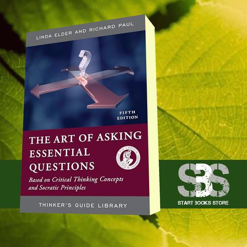 Jual The Art of Asking Essential Questions: Based on Critical Thinking ...
