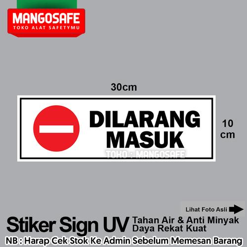 Jual Sticker Dilarang Masuk 30x10 cm Stiker UV Rambu K3 Tanda Warning ...