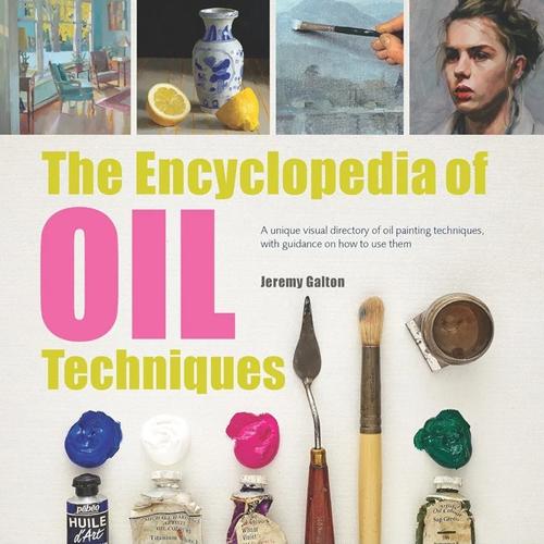 Jual The Encyclopedia of Oil Painting Techniques - Jeremy Galton ...