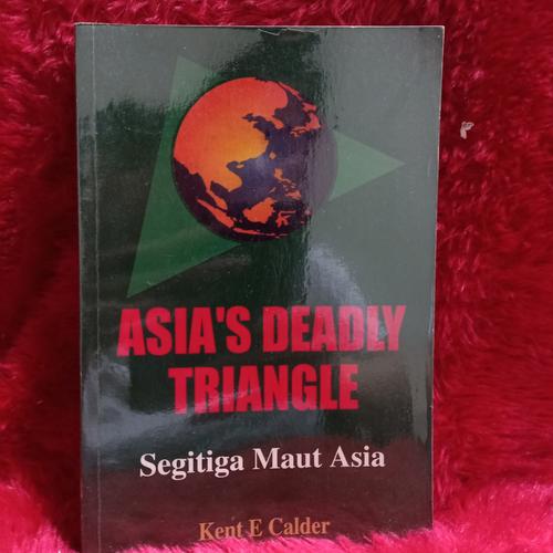 Jual BUKU ASIAS DEADLY TRIANGLE BY KENT E CALDER - Jakarta Pusat - BUKU SAAMA | Tokopedia