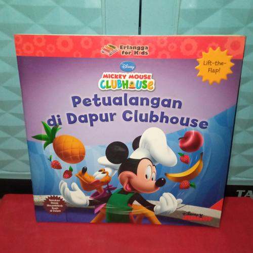 Jual Mickey mouse / Petualangan Di Dapur Clubhouse / Buku Lift The Flap ...