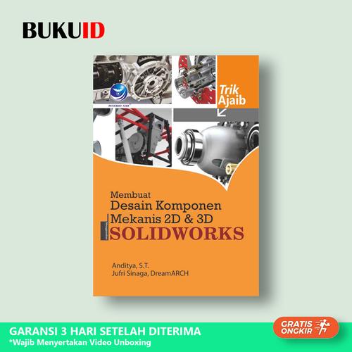 Jual Buku Membuat Desain Komponen Mekanis 2D Dan 3D Menggunakan ...