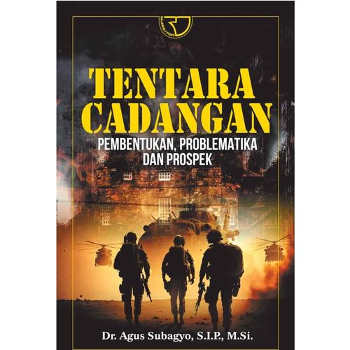 Jual Tentara Cadangan Pembentukan Problematika dan Prospek Agus Subagyo ...