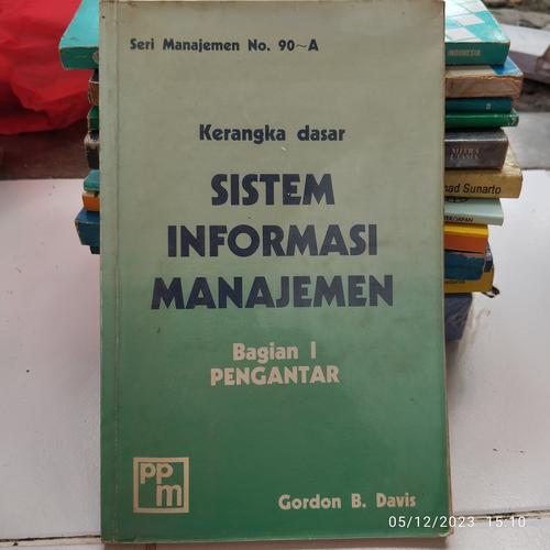 Jual BUKU KERANGKA DASAR SISTEM INFORMASI MANAJEMEN BAGIAN I PENGANTAR ... Jual BUKU KERANGKA DASAR SISTEM INFORMASI MANAJEMEN BAGIAN I PENGANTAR ...
