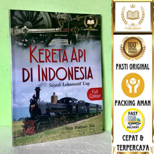 Jual Buku Kereta Api Di Indonesia Full Colour - Sejarah Lokomotif Uap ...