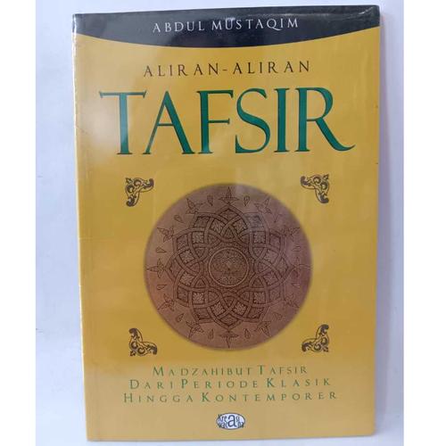 Jual Aliran Aliran Tafsir : Mazhab Tafsir dari Periode Klasik - Abdul ...