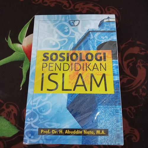 Jual Buku SOSIOLOGI PENDIDIKAN ISLAM. BY. PROF DR.H. ABUDDIN NATA ...