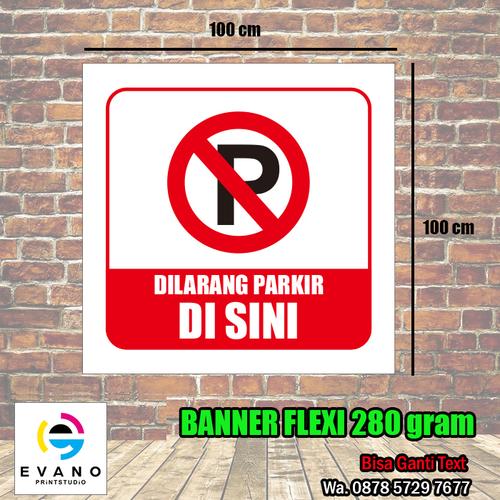 Jual Cetak Banner Spanduk Dilarang Parkir Highrest 100x100 cm - 50x50 ...