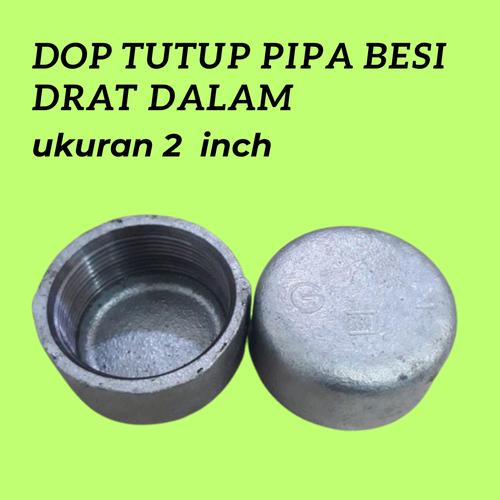 Jual Dop Tutup Pipa Besi Fiting Drat Dalam Kep Ukuran 2 Inch - Kab ...