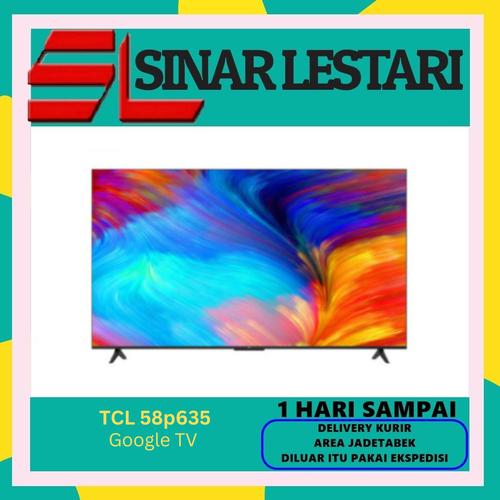 Promo TCL 58P635 GOOGLE TV 58 INCH UHD 4K HDR 10 Dolby Audio EDGELESS ... Promo TCL 58P635 GOOGLE TV 58 INCH UHD 4K HDR 10 Dolby Audio EDGELESS ...