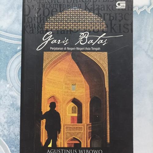Jual Original Garis Batas Perjalanan di Negeri Asia Tengah Agustinus ...
