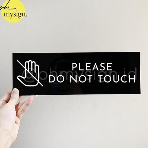 Jual Sign Please Do Not Touch Sign Board Akrilik Papan Sign Uv Print ...
