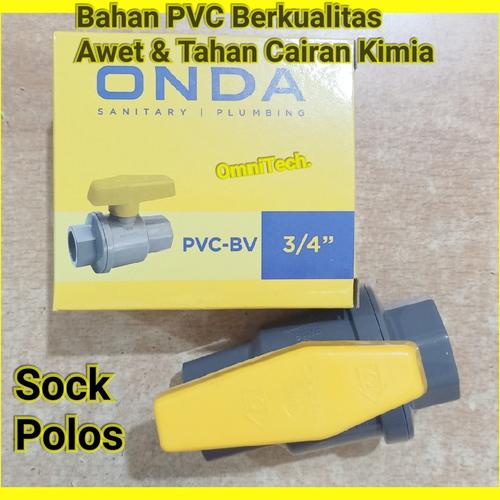 Jual Ball Valve PVC Sok Socket Polos Onda 3/4" Inci PVC-BV Awet Tahan ...