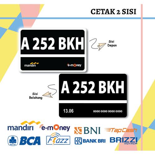 Jual E-MONEY ETOLL DESIGN PLAT KENDARAAN 5 MANDIRI BCA BNI BRI - 2 SISI ...
