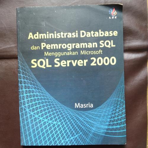 Jual ADMINISTRASI dan PEMROGRAMAN SQL Menggunakan SERVER 2000 - Masria - Kota Bekasi - Toko Buku ...