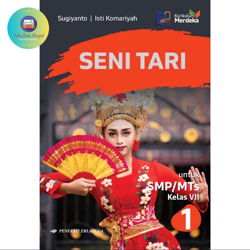Jual BUKU SENI TARI SMP/MTS KELAS 7 KURIKULUM MERDEKA ERLANGGA - Kota Bandung - Toko Buku Rasyid ...