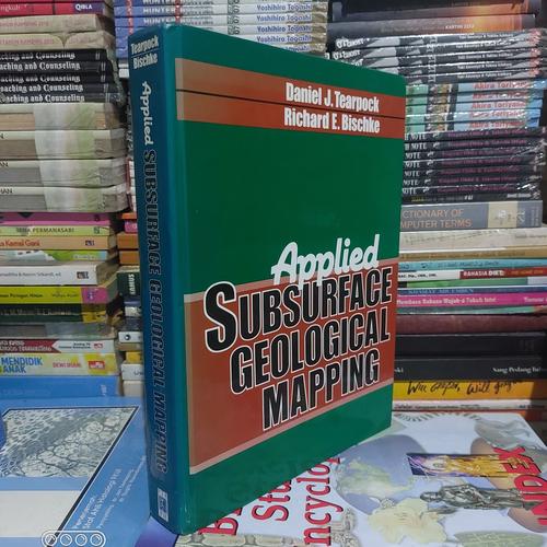 Jual Buku Original Applied SUBSURFACE GEOLOGICAL MAPPING Daniel J.Tearpock - Kota Depok - toko ...