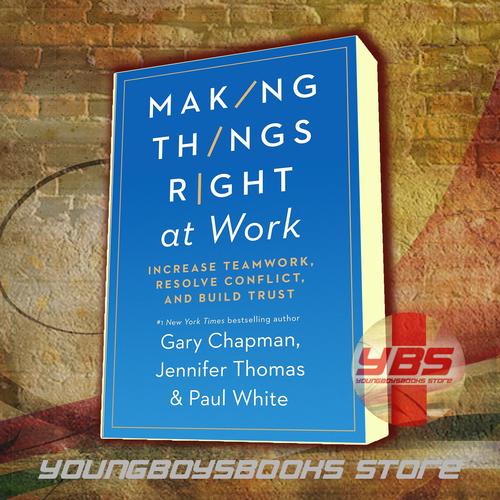 Jual Making Things Right at Work ; Increase Teamwork, Resolve Gary Chapman - Jakarta Timur ...