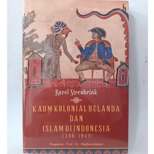 Jual Kaum Kolonial Belanda dan Islam di Indonesia (1596 - 1942) - Karel ...
