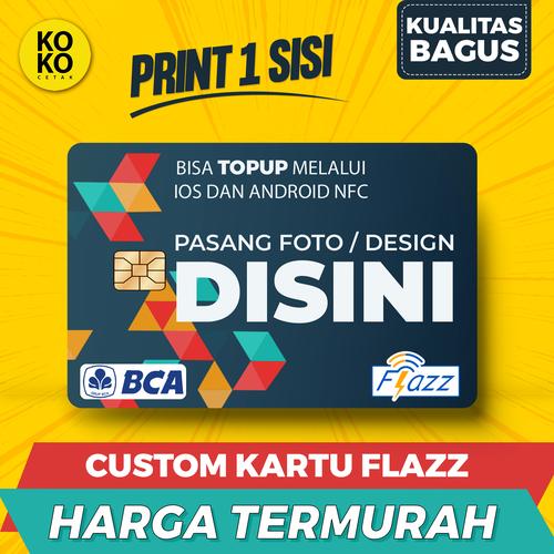 Jual Custom Kartu FLAZZ BCA 1 sisi Bisa Cetak Foto / Gambar Bebas Gen 2 ...