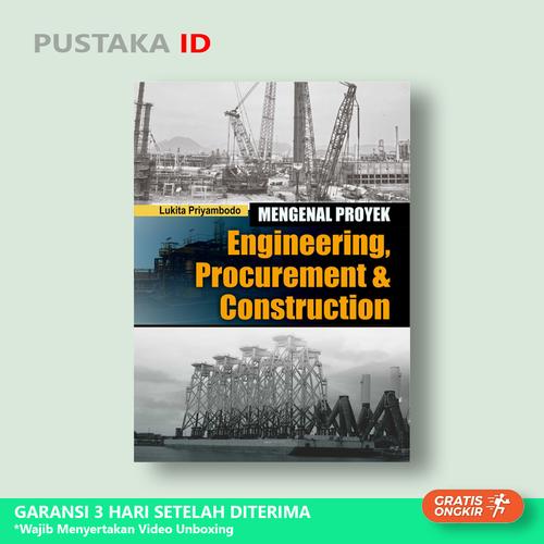 Jual Buku Mengenal Proyek Engineering, Procurement & Construction - Kota Tangerang - Pustaka ID ...