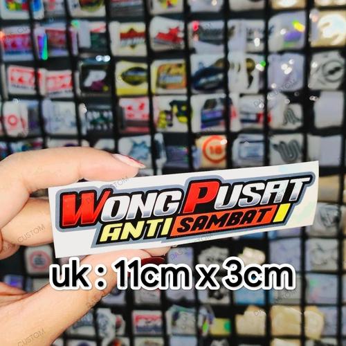 Jual sticker printing WONG PUSAT ANTI SAMBAT - Kab. Sidoarjo - DAS ...