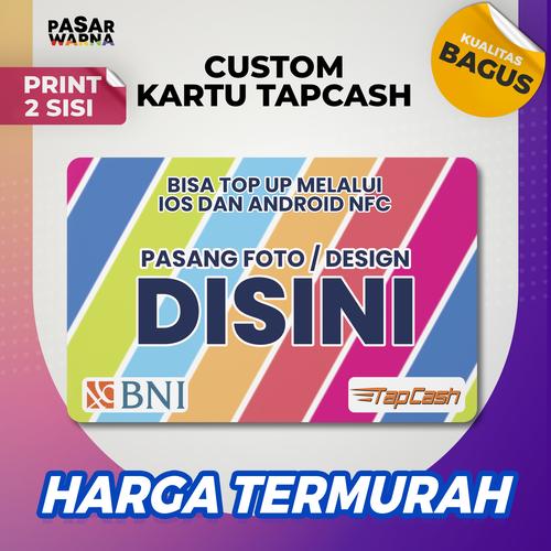 Jual Custom Kartu TAPCASH BNI 2 sisi Bisa Design Sendiri Gambar Bebas ...