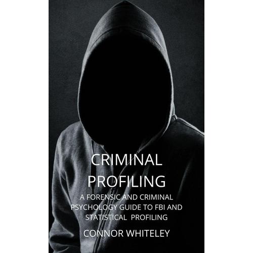 Promo Criminal Profiling_ A Forensic and Criminal Psychology Guide To ...