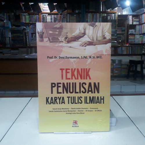 Jual Teknik Penulisan Karya Tulis Ilmiah - Prof. Dr. Deni Darmawan, S ...