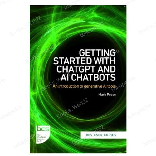 Jual buku Getting Started with ChatGPT and AI Chatbots: An introduction - Jakarta Timur ...