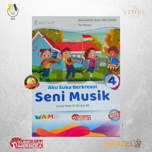 Jual Aku Suka Berkreasi Seni Musik Kelas 4 SD/MI Kurikulum Merdeka - Kota Depok - GUDANG BUKU ...