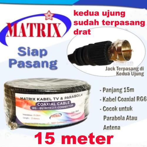 Jual kabel antena 15m 2F connector tv parabola merk MATRIX RG6 5C - Jakarta Pusat ...